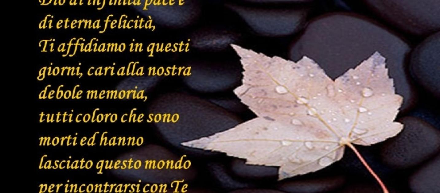 Frasi commemorazione defunti del 2 novembre: un pensiero per ricordare ... Frasi commemorazione defunti del 2 novembre: un pensiero per ricordare ...