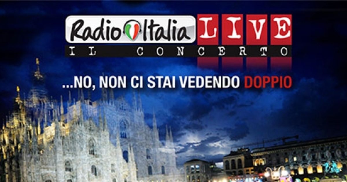 Concerto Radio Italia Live 2016 Milano: orario inizio, diretta tv e ...