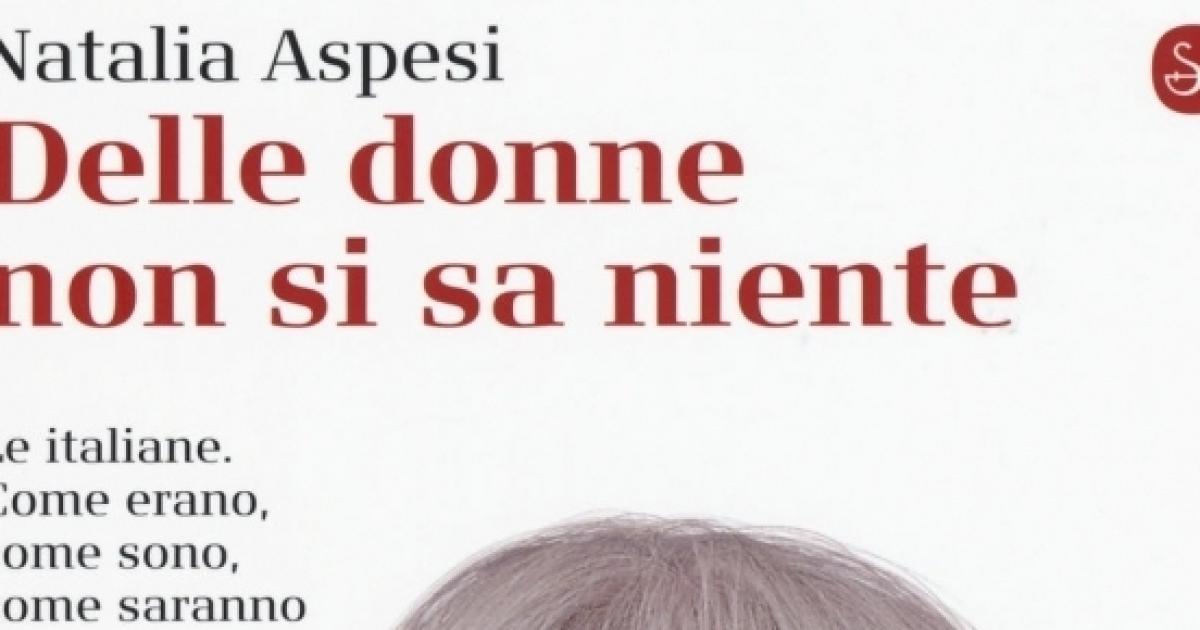 Per l'8 marzo leggi 'Delle donne non si sa niente'
