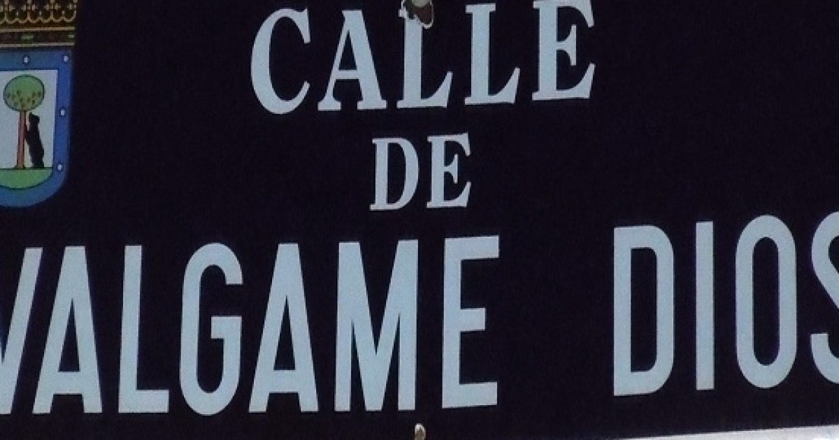 Válgame Dios. Una calle madrileña que recuerda una curiosa leyenda