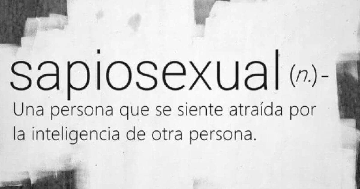 ¿Conoces la expresión sapiosexual?