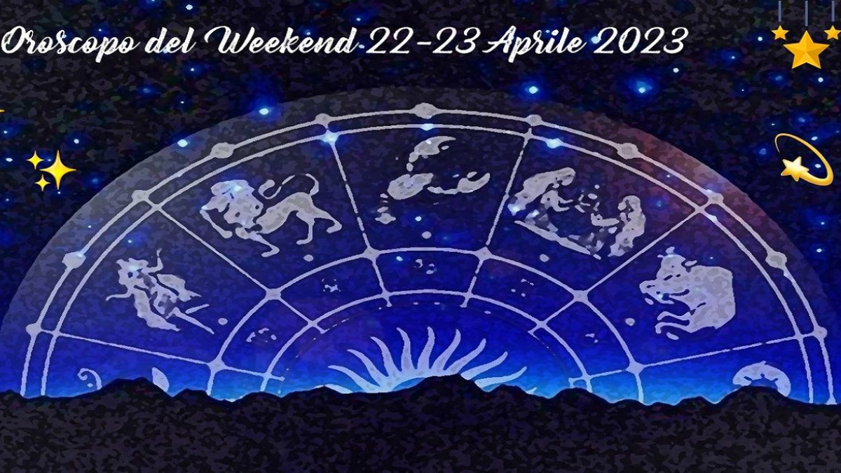 L'oroscopo del fine settimana 22-23 aprile: Toro lungimirante, Leone ...