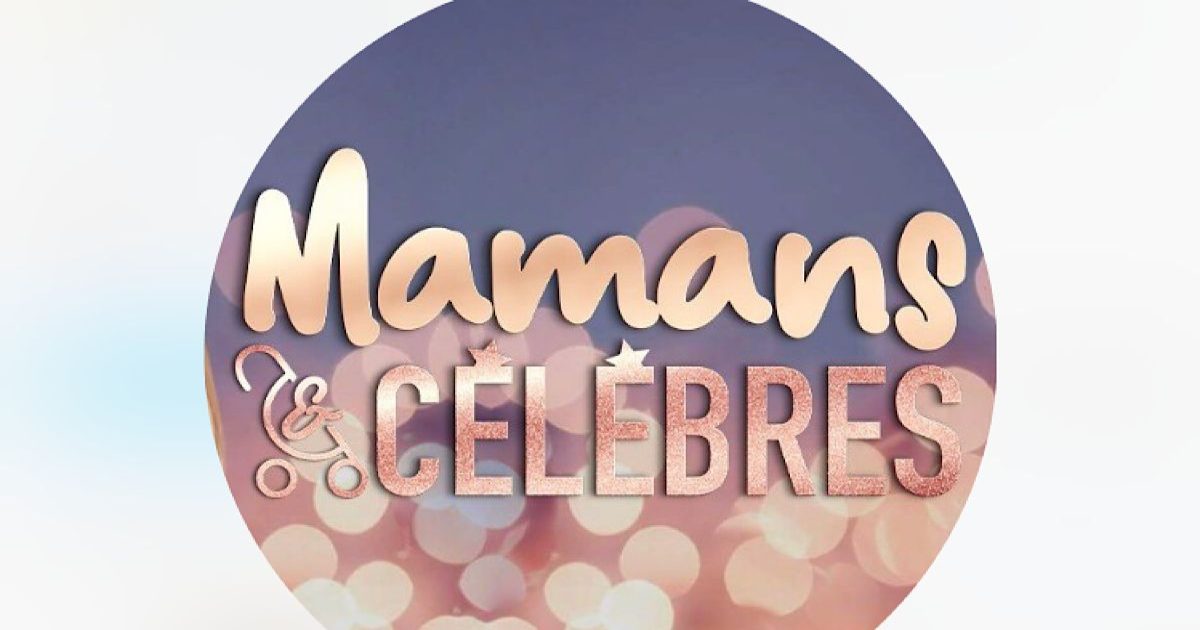 Mamans & Célèbres : la saison à venir accueillera deux anciennes ...